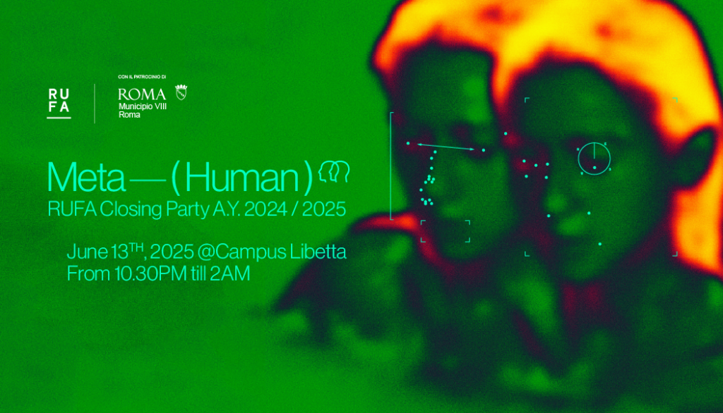 RUFA PARTY 2025 – META (HUMAN) - RUFA - Rome University of Fine Arts